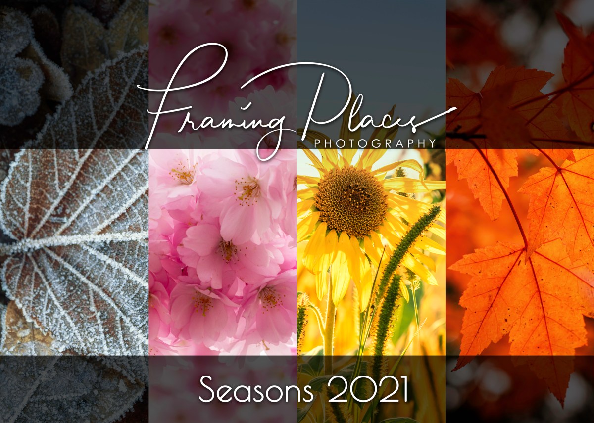 Seasons 2021 – The new Calendar is here! – Framing Places Photography ...